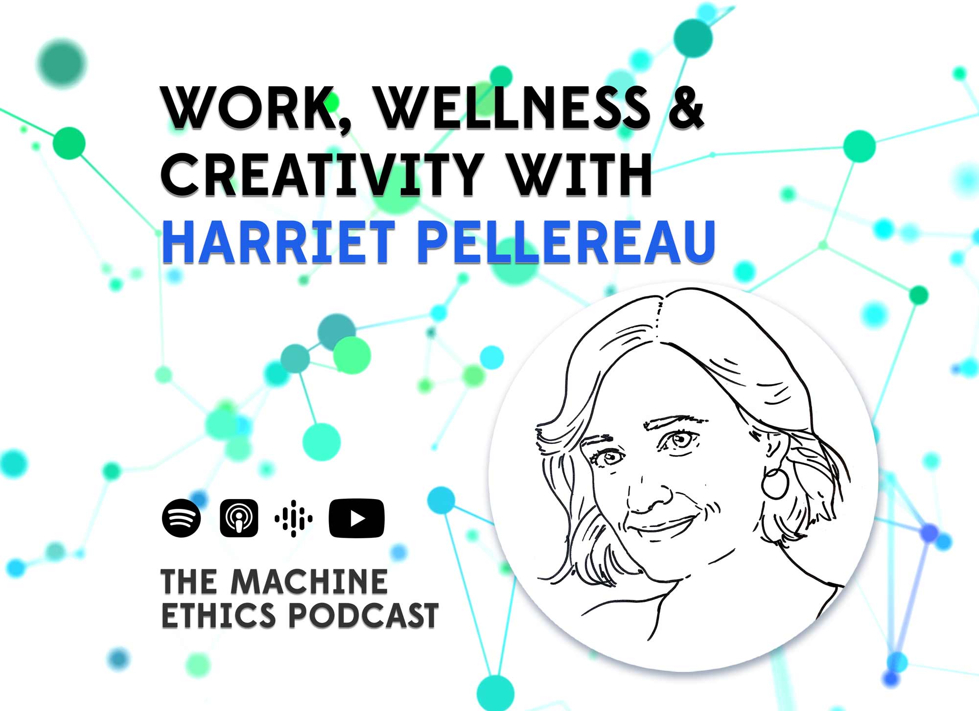 Work, wellness and creativity with Harriet Pellereau - Machine Ethics Podcast