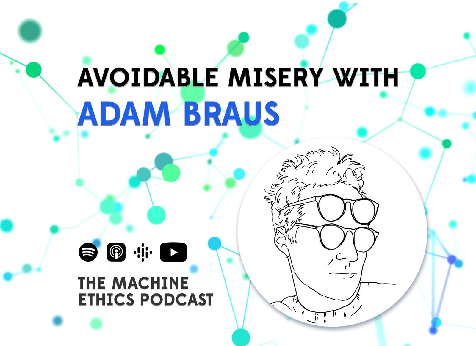 Avoidable misery with Adam Braus - Machine Ethics Podcast