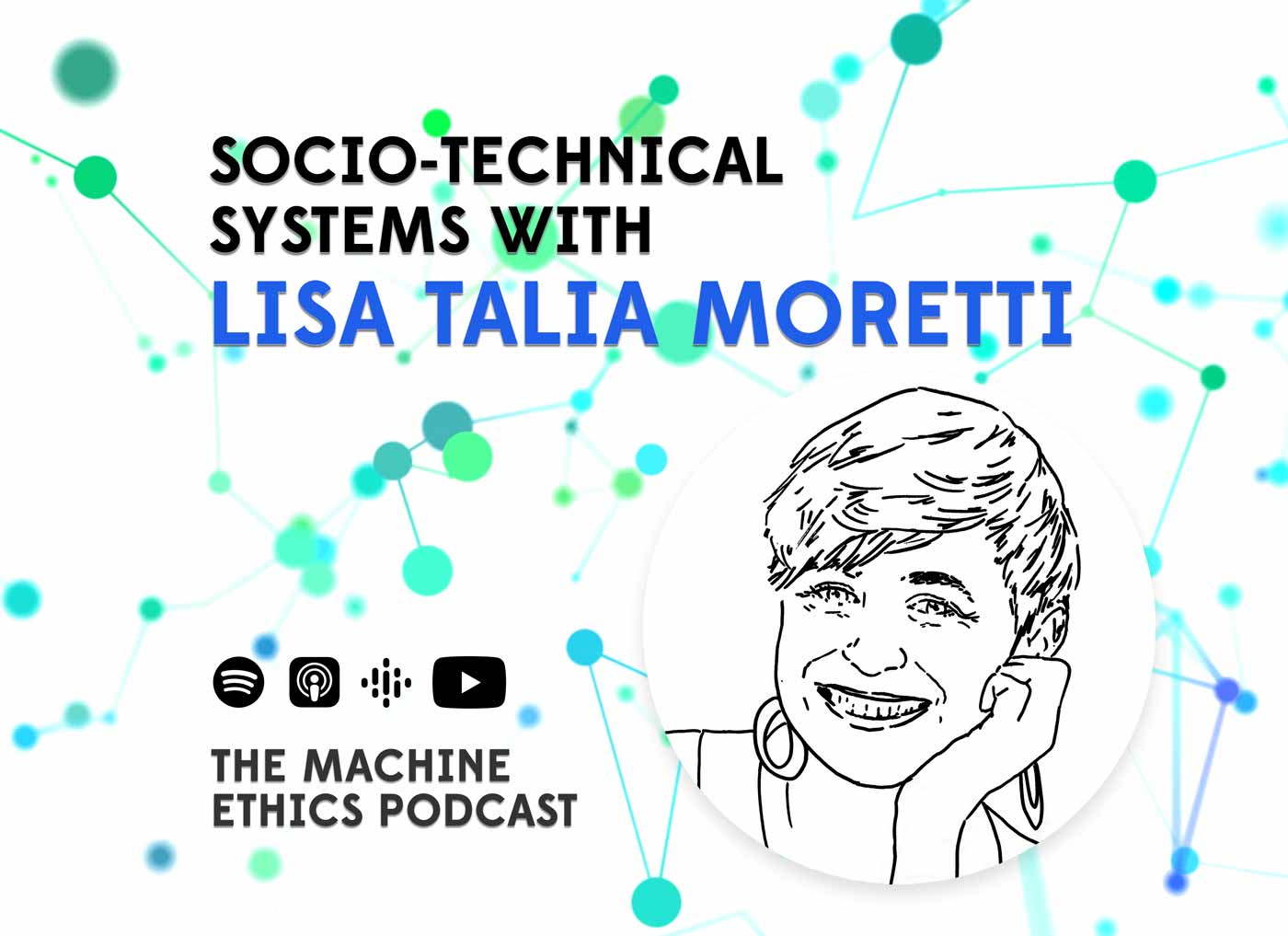 Socio-technical systems with Lisa Talia Moretti - Machine Ethics Podcast
