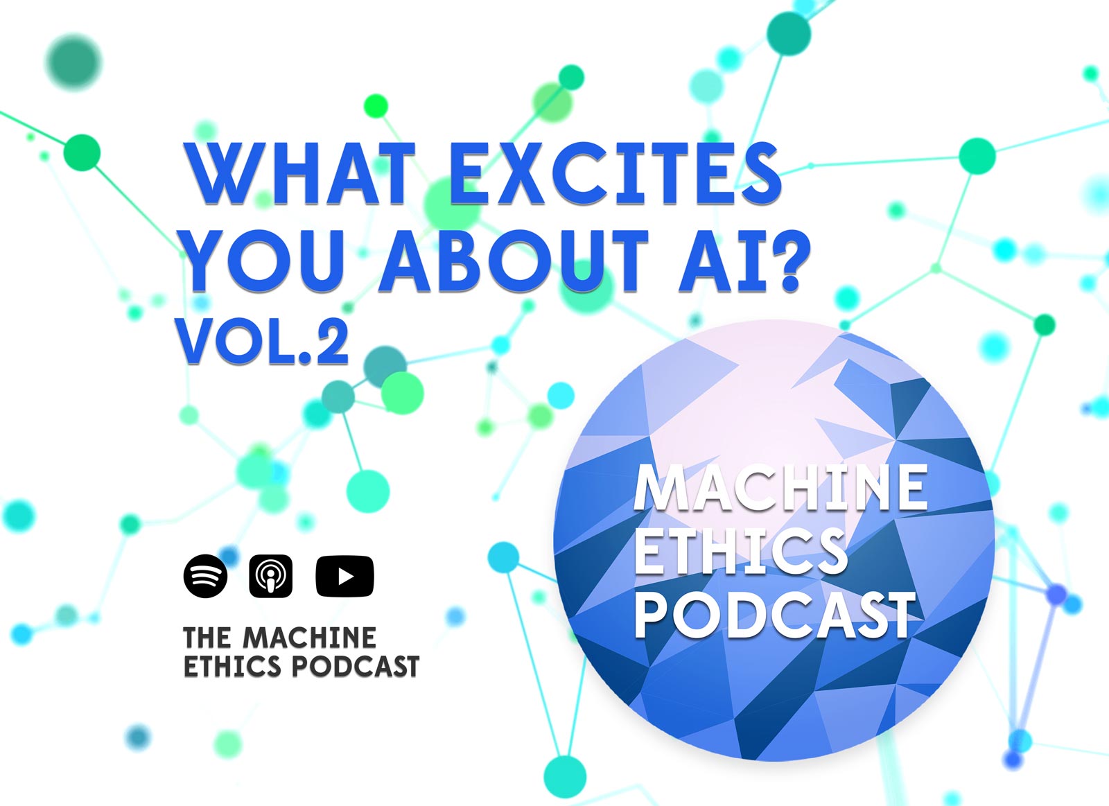What excites you about AI? Vol.2 - Machine Ethics Podcast